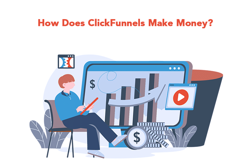 ClickFunnels Revenue (5 Ways the Organization Makes Money)